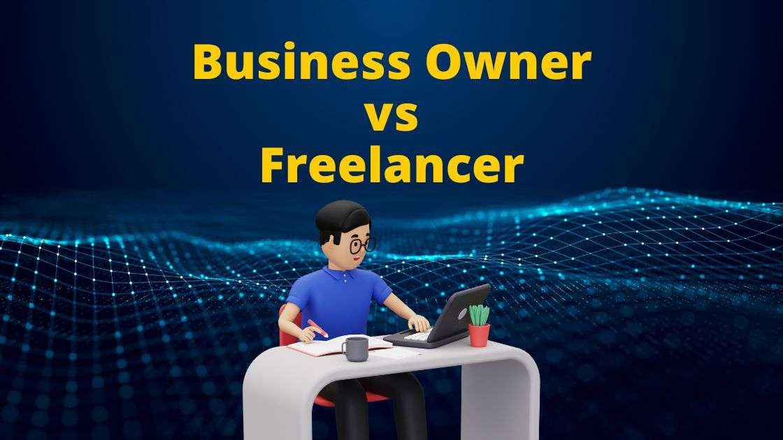 Business Owner Or Freelancer: Which Are You? | WillTan.com